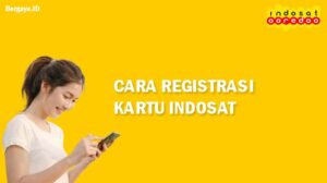 3 Cara Registrasi Kartu Indosat Ooredoo Mudah & Simple!
